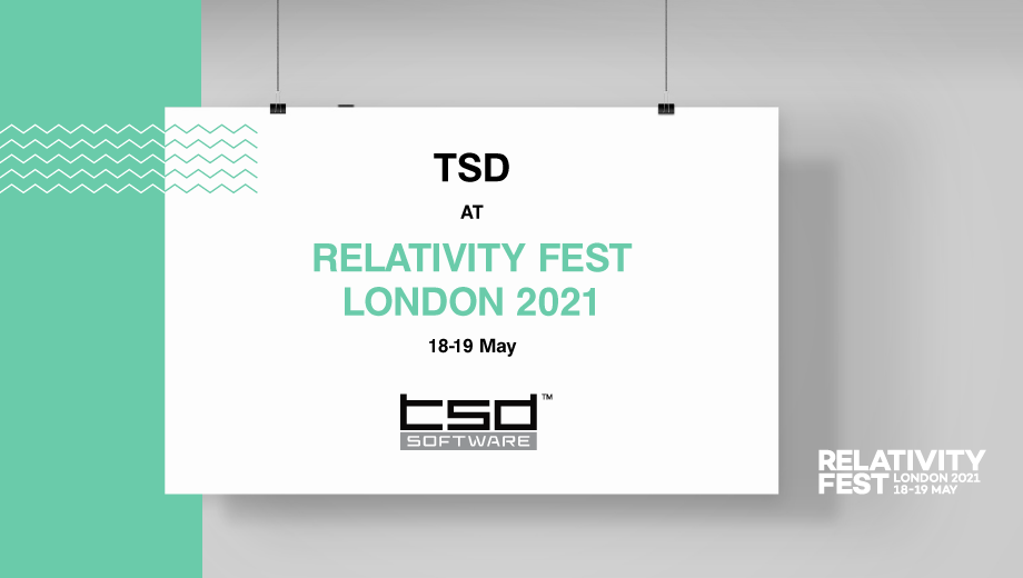 Meet the TSD Team at Relativity Fest London 2021 | TSD Group