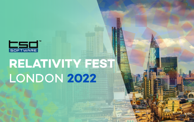 Meet the TSD Software Team at Relativity Fest London 2022 | TSD Group